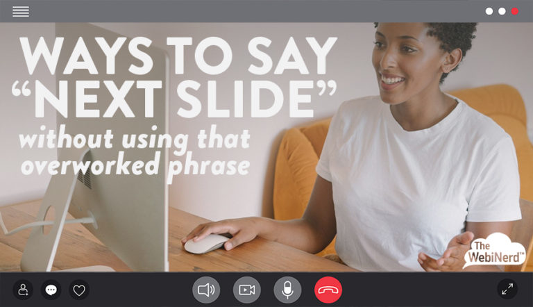 Ways To Say Next Slide Without Using That Overworked Phrase The 
